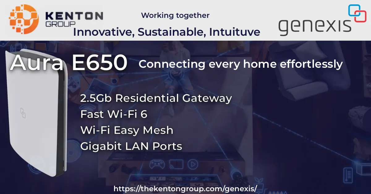 The Aura E650 by Genexis - The Kenton Group